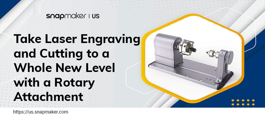 Take Laser Engraving and Cutting to a Whole New Level – Snapmaker US