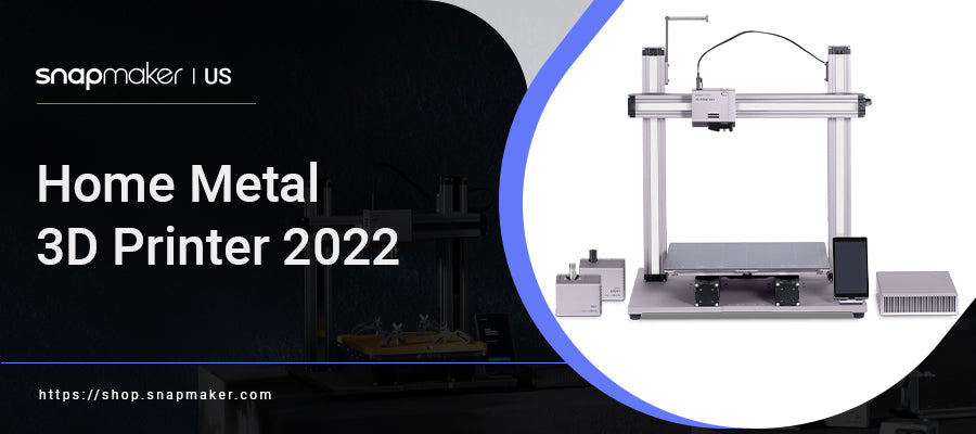 Home Metal 3D Printer – Snapmaker US